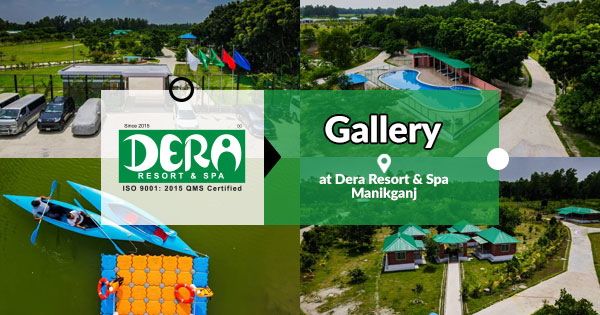 Gallery | Dera Resort Manikganj